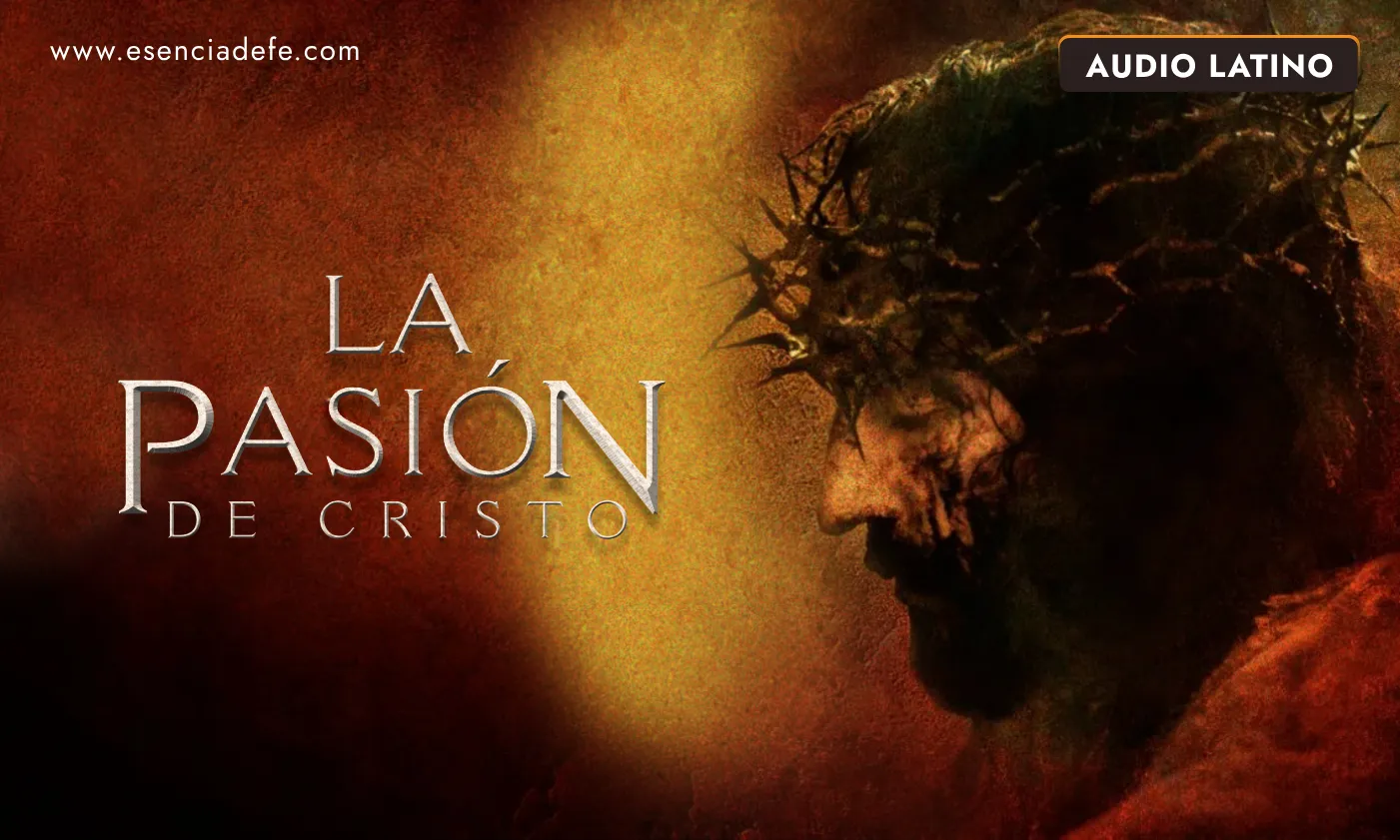 Película La Pasión de Cristo - Esencia de Fé